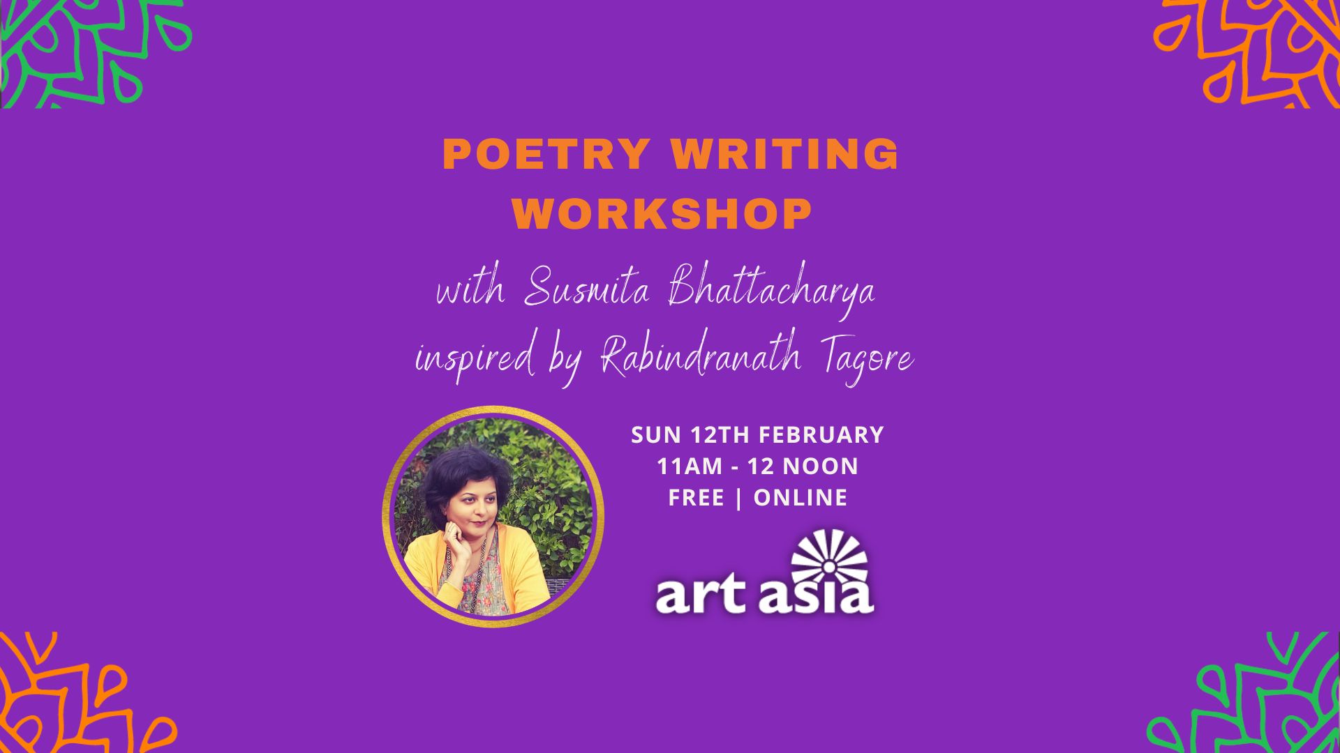 Poetry Workshop: A response to the poems of Tagore with Susmita ...